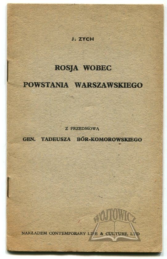 (NOWAK-Jeziorański Jan) Zych J., Rosja wobec powstania warszawskiego ...