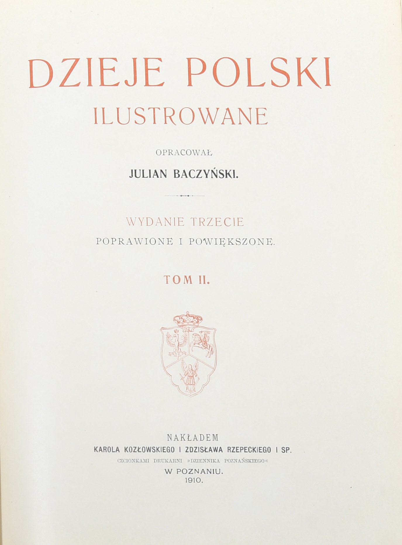 Baczyński Julian - Dzieje Polski ilustrowane. Opracował ... Wyd. 3 ...