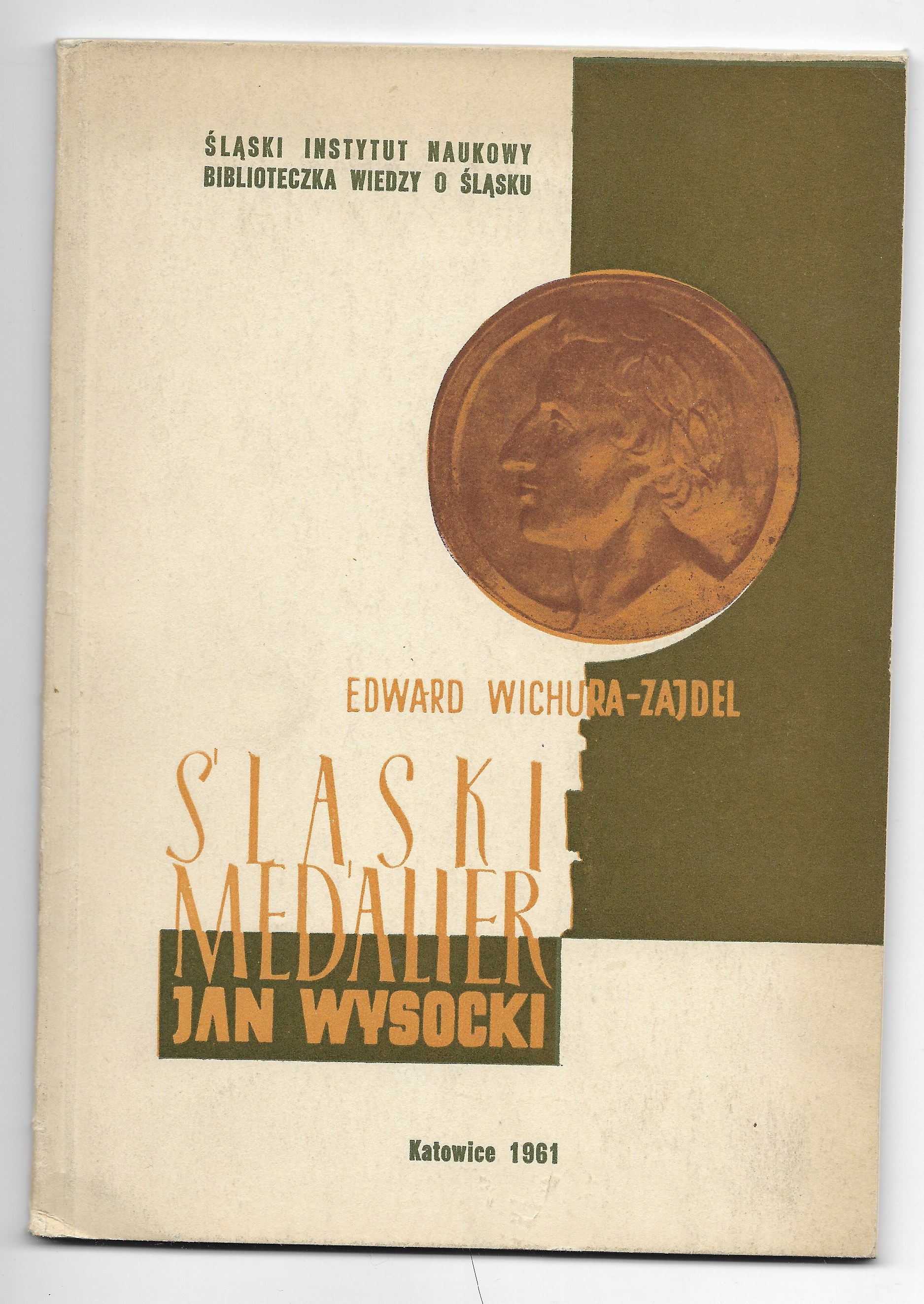Śląski medalier Jan Wysocki, Edward Wichura - Zajdel, Katowice 1961 ...
