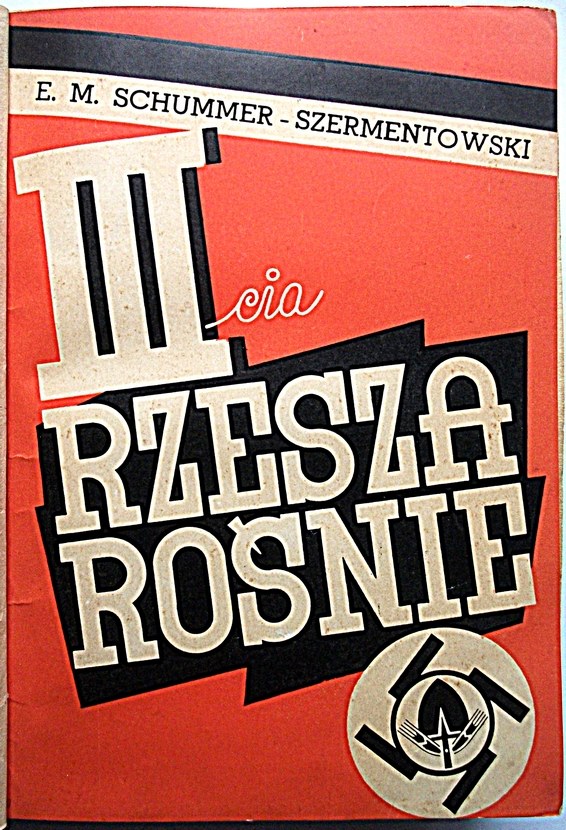 SCHUMMER - SZERMENTOWSKI EUGENJUSZ M. Trzecia Rzesza Rośnie. Z ...
