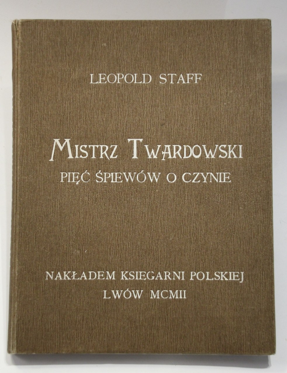 Leopold Staff Mistrz Twardowski Pięć śpiewów o czynie[cynkografie ...