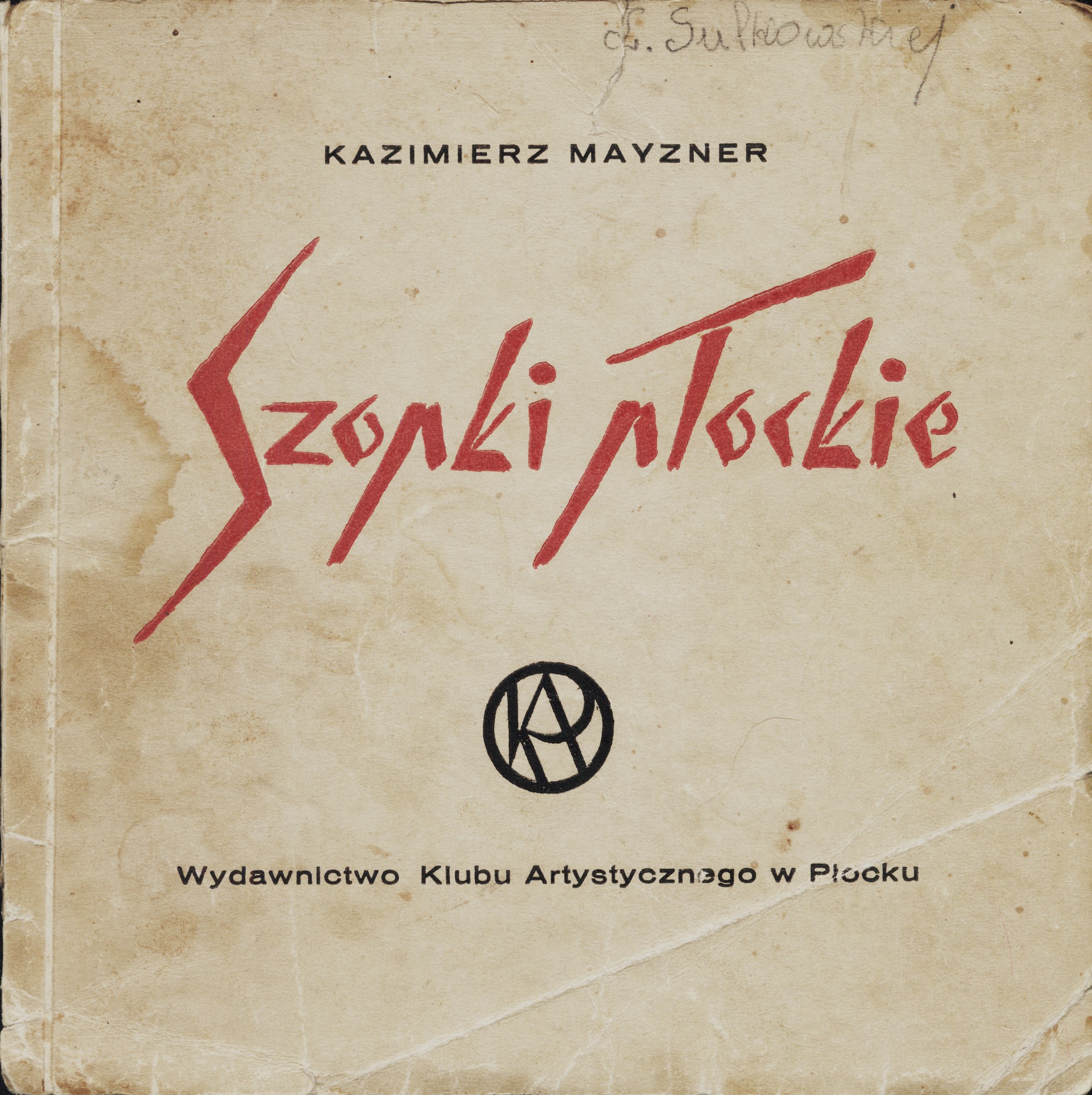 MAYZNER Kazimierz (1883-1951): Szopki płockie. 1. Jeszcze jedno hasło ...