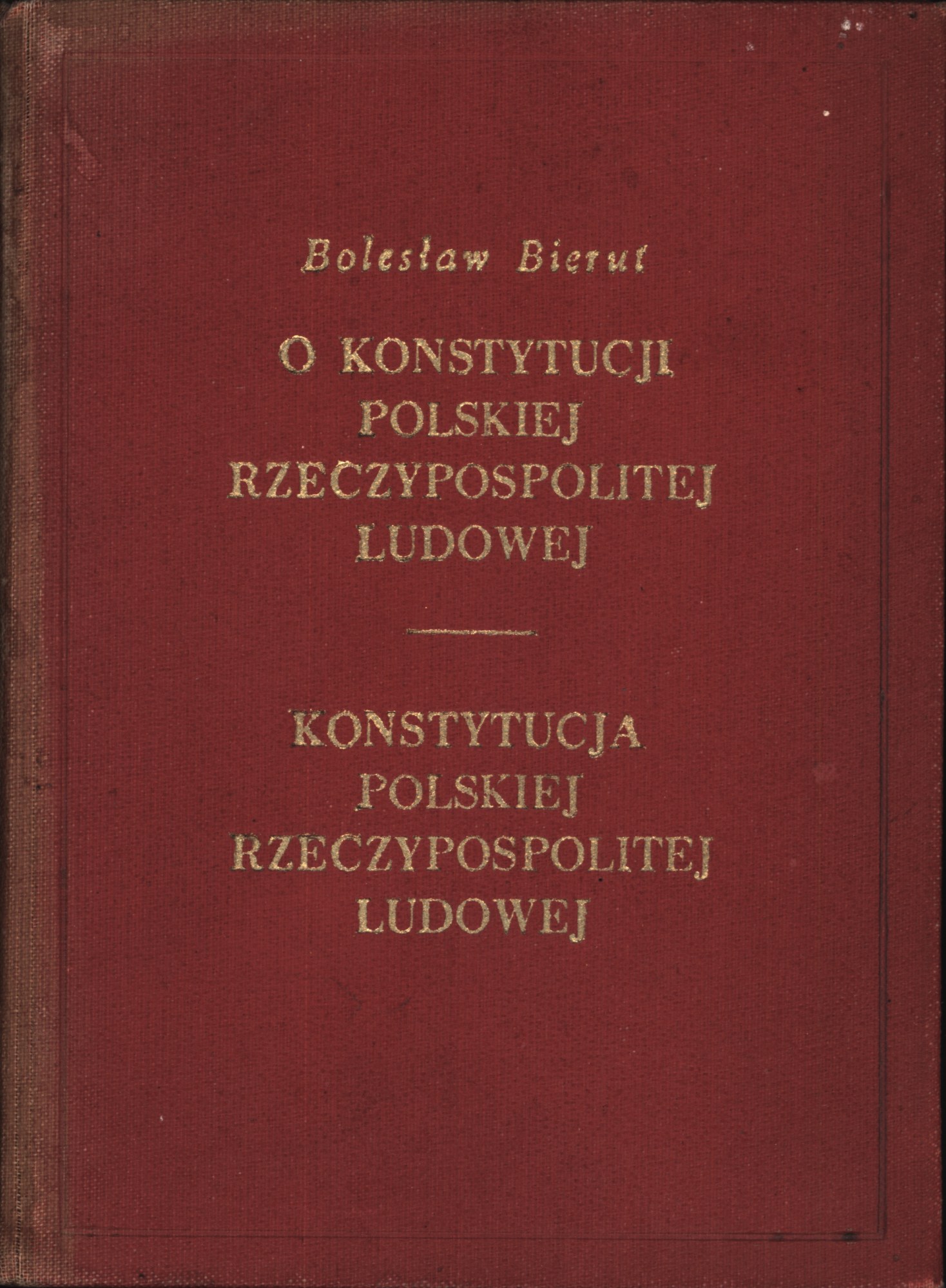 [KONSTYTUCJA] BIERUT Bolesław: O konstytucji Polskiej Rzeczypospolitej ...