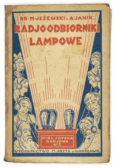JEŻEWSKI Mieczysław, JANIK Aleksander - Radjoodbiorniki lampowe ...
