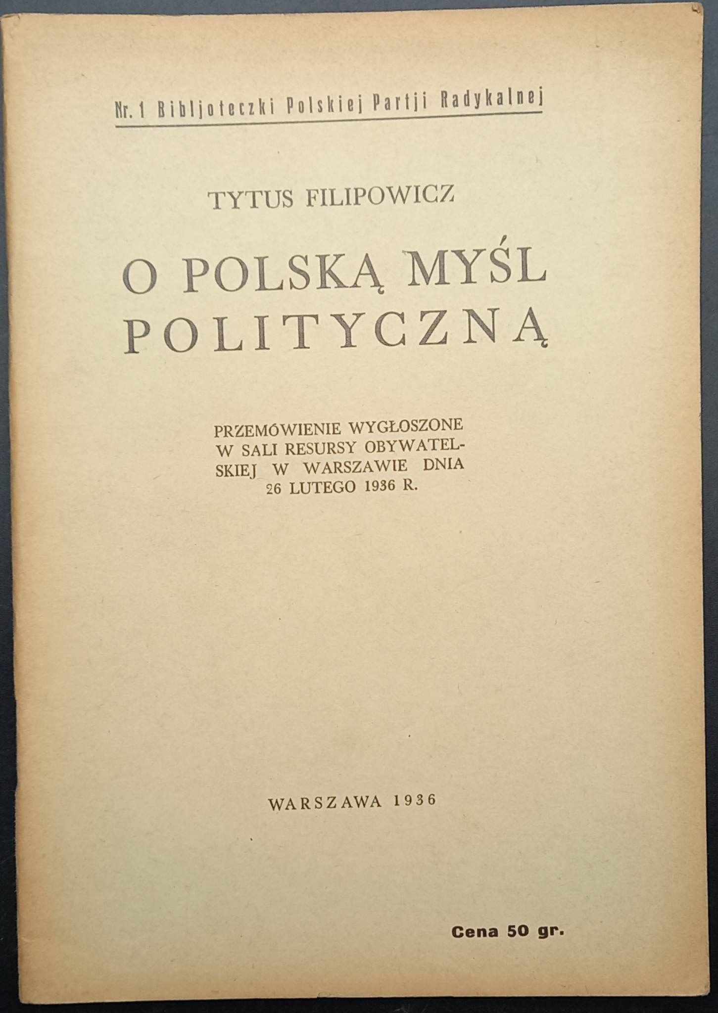 Tytus Filipowicz O Polską myśl polityczną Przemówienie wygłoszone w ...