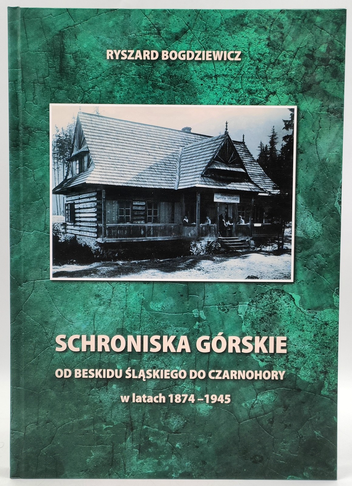 Bogdziewicz R. - Schroniska Górskie od Beskidu Śląskiego do Czarnohory ...