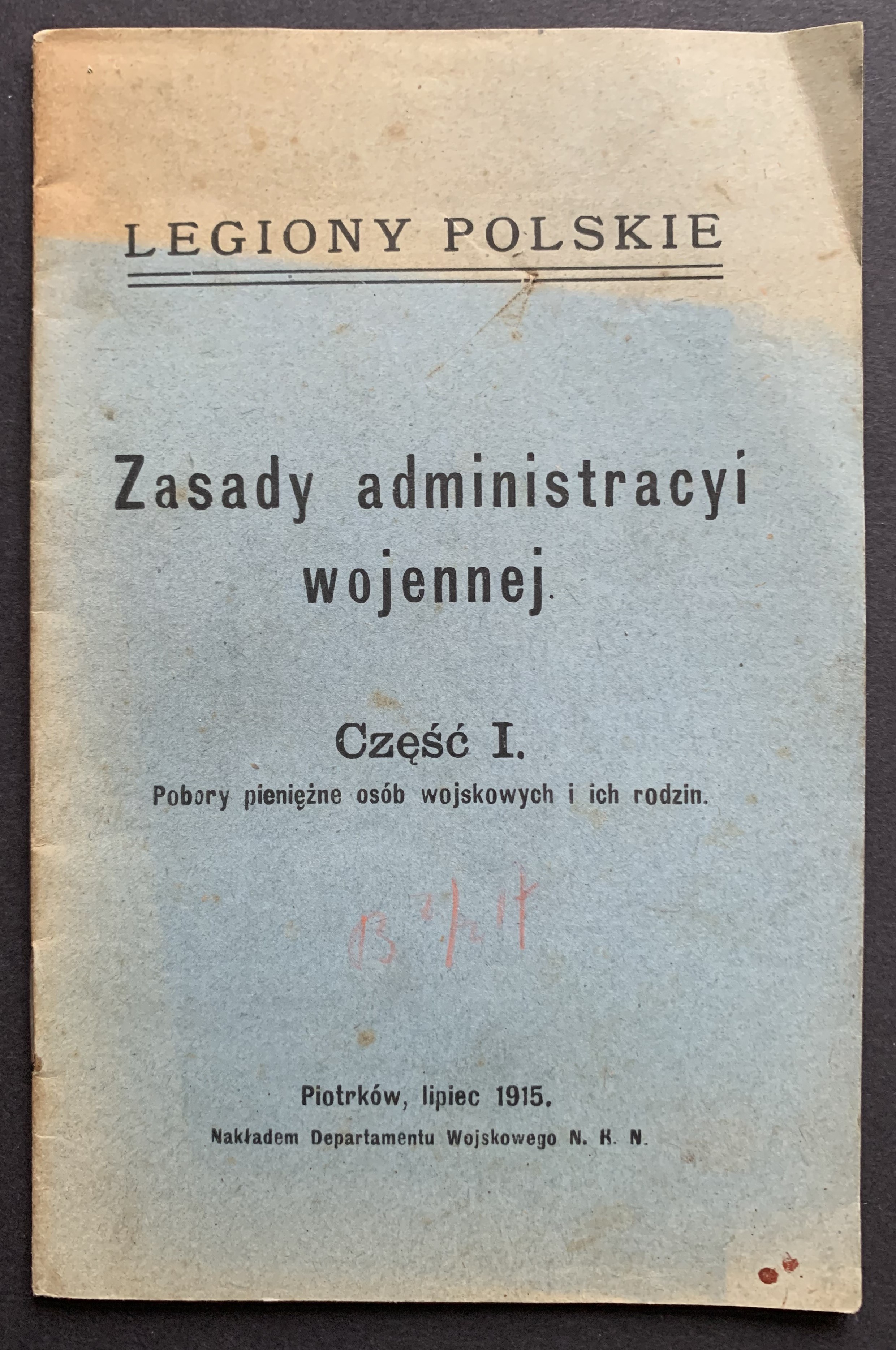 LEGIONY POLSKIE. Zasady administracyi wojennej. Część I. Pobory ...
