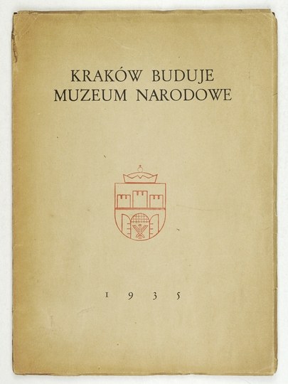 KRAKÓW buduje Muzeum Narodowe. Historyczny zarys powstania Muzeum ...