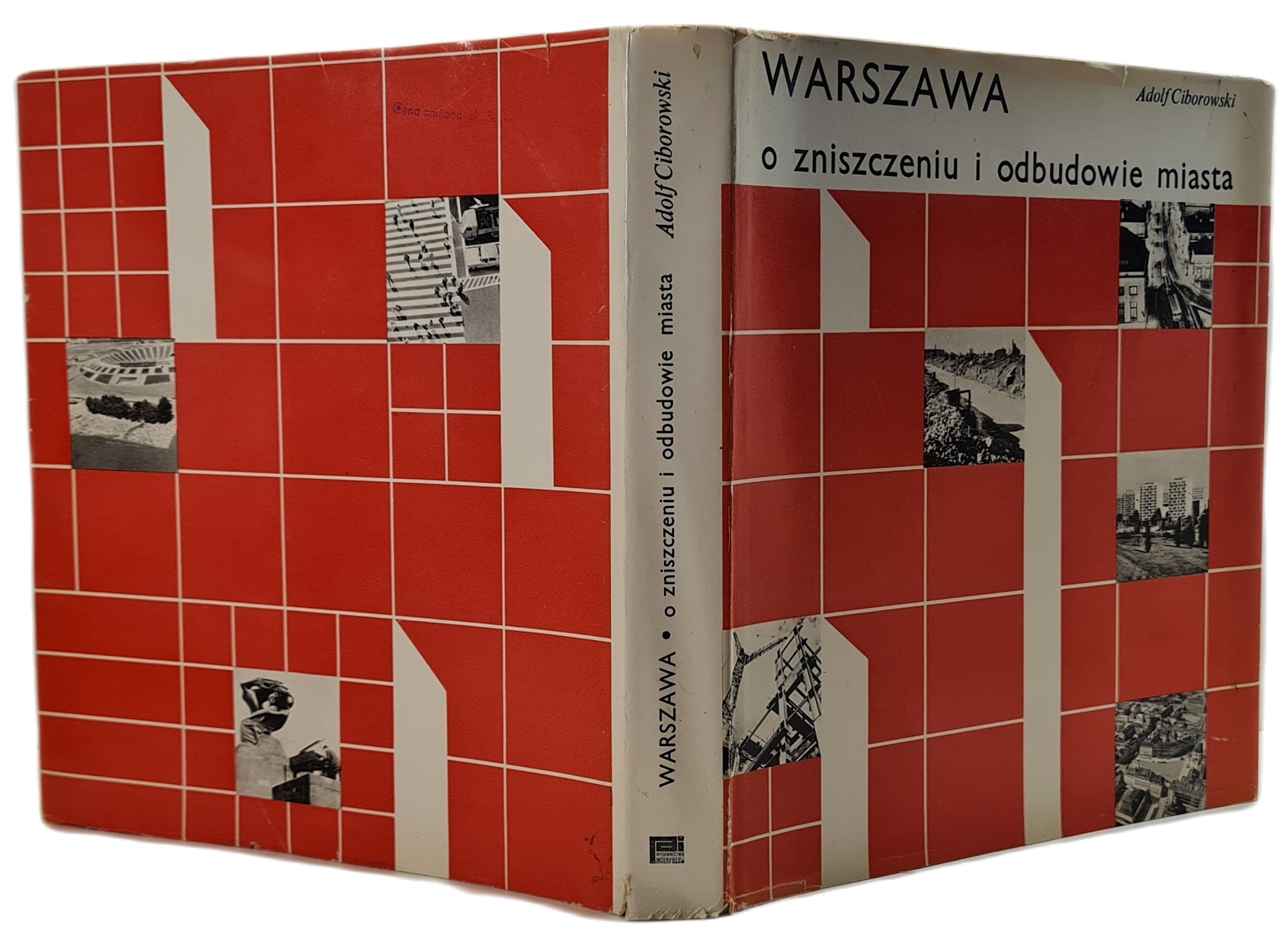 CIBOROWSKI Adolf - WARSZAWA. O ZNISZCZENIU I ODBUDOWIE MIASTA Wyd.1969 ...
