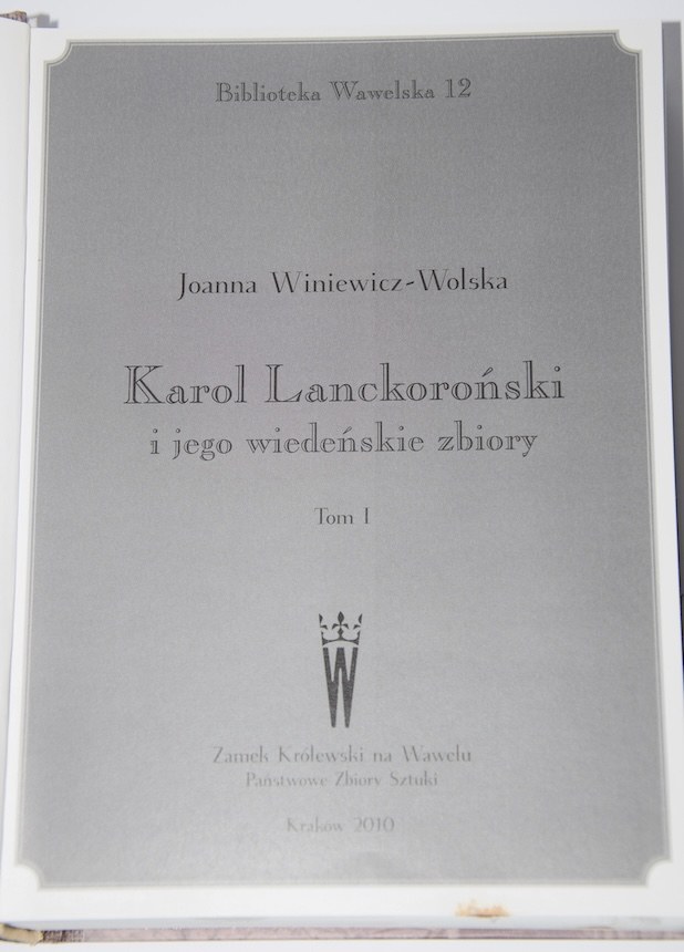 WINIEWICZ-WOLSKA Joanna - Karol Lanckoroński i jego wiedeńskie zbiory ...
