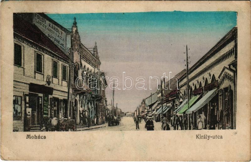 1918 Mohács, Király utca, Toldy Károly sütödéje, üzletek. Pollák Róbert ...