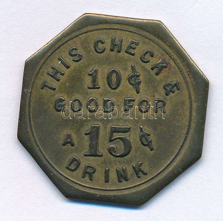 Amerikai Egyesült Államok DN "THIS CHECK & 10c GOOD FOR A 15c DRINK ...