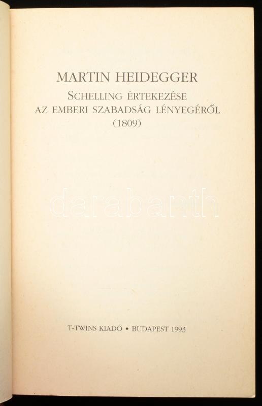 Martin Heidegger: Schelling értekezése az emberi szabadság lényegéről ...