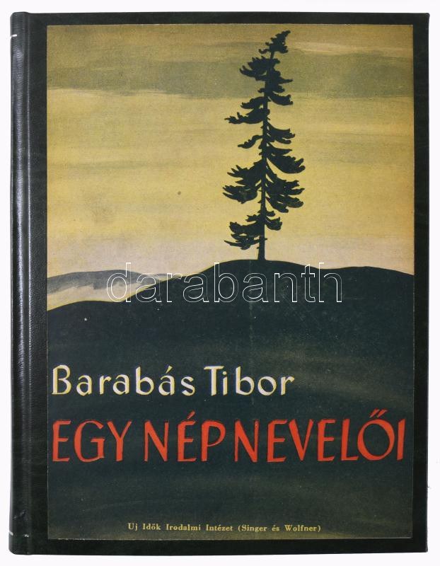 Barabás Tibor: Egy nép nevelői. Tanulmányok. Bp., 1947, Új Idők ...
