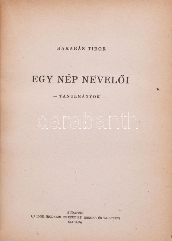Barabás Tibor: Egy nép nevelői. Tanulmányok. Bp., 1947, Új Idők ...