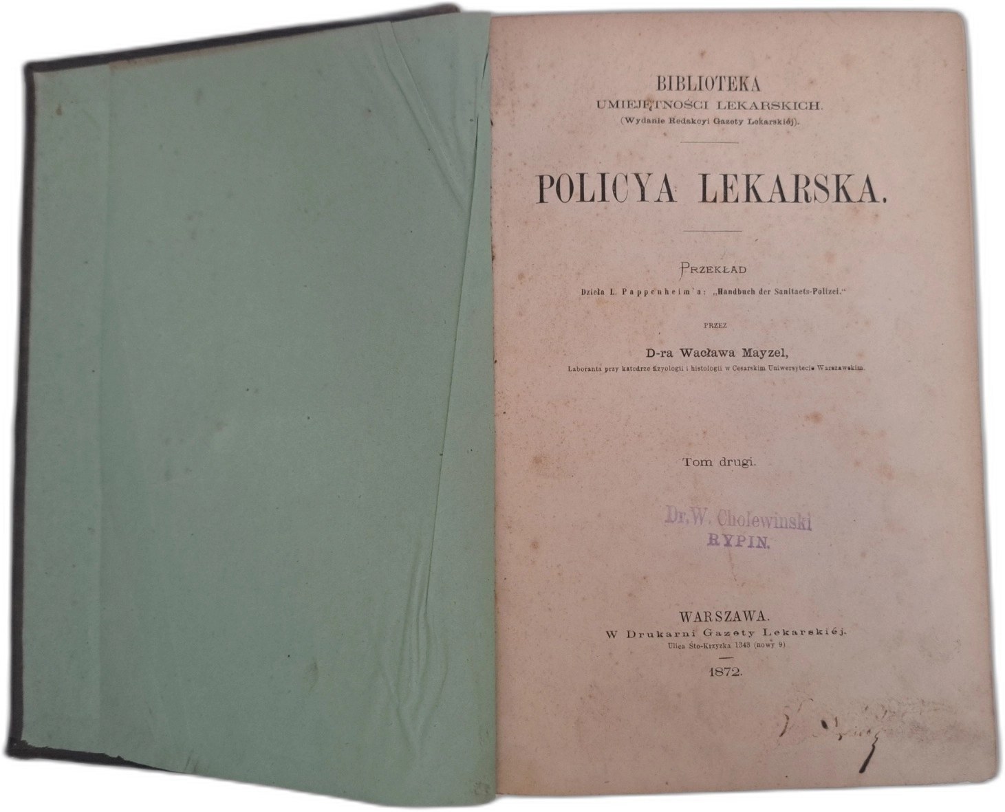 PAPPENHEIM Louis, MAYZEL Wacław - Policya lekarska Tom II. Warszawa ...